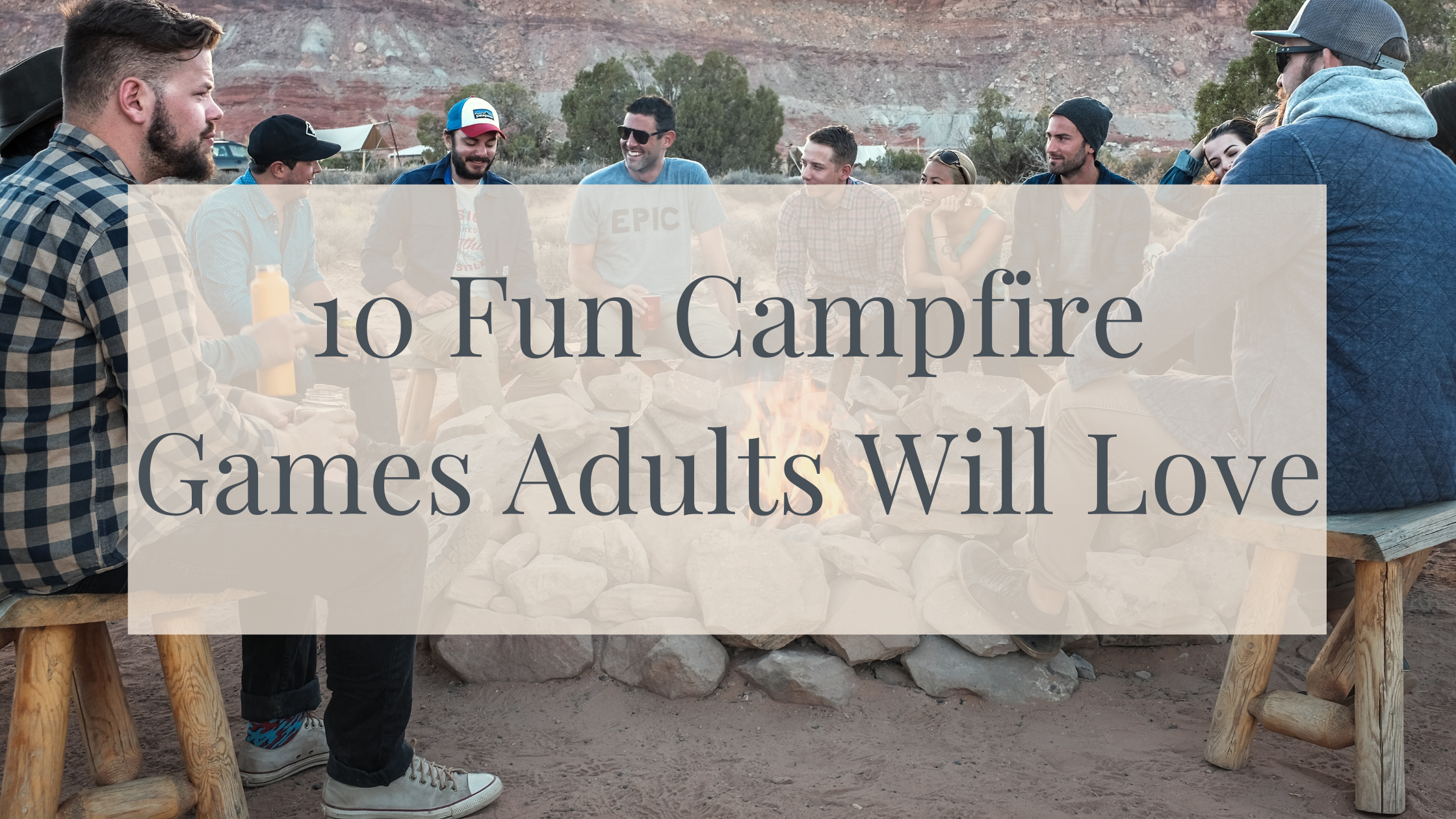 10 Fun Campfire Games Adults Will Love - A Beautifully Fit Soul