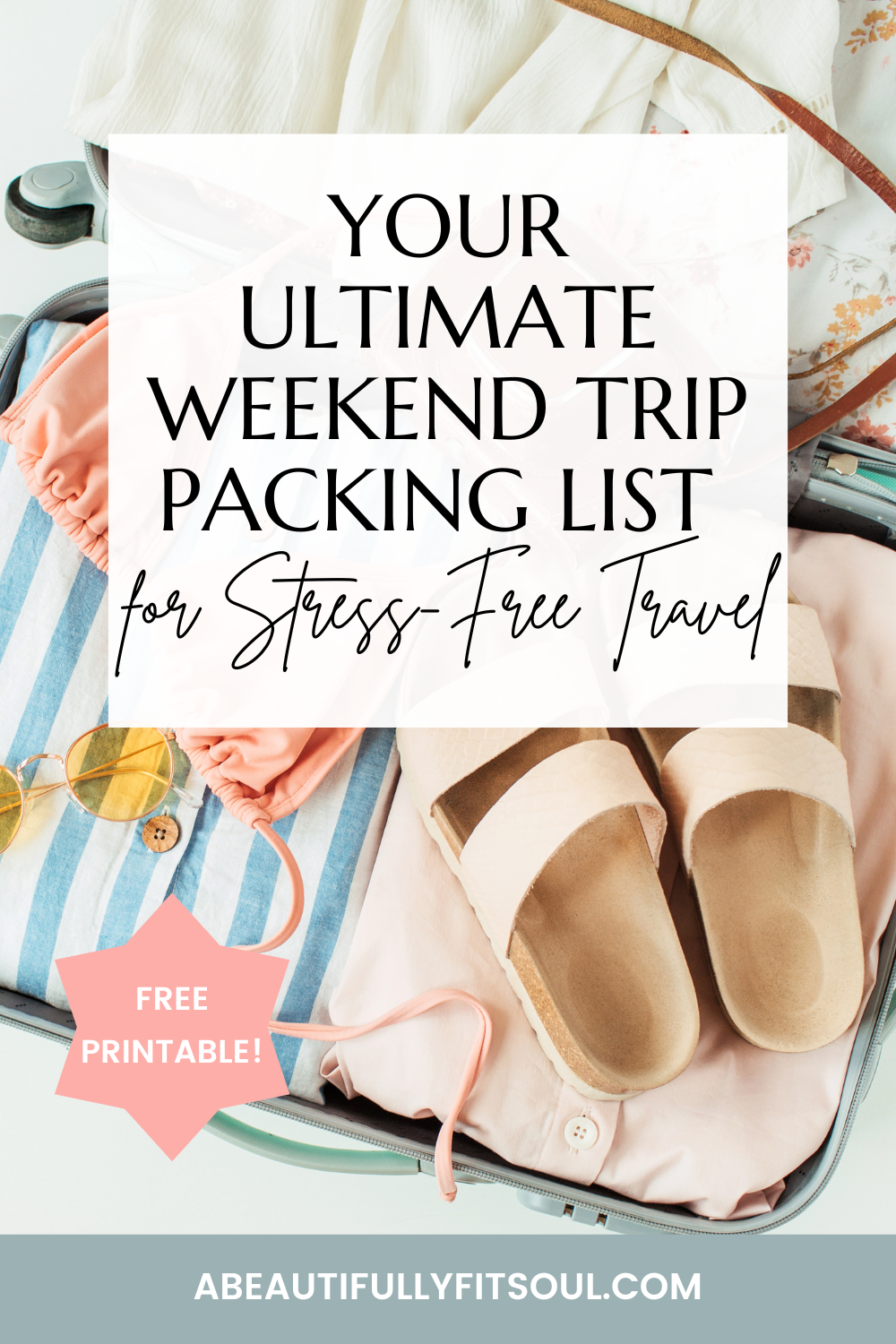 Ultimate Weekend Trip Packing List: Useful Tips You Need to Know